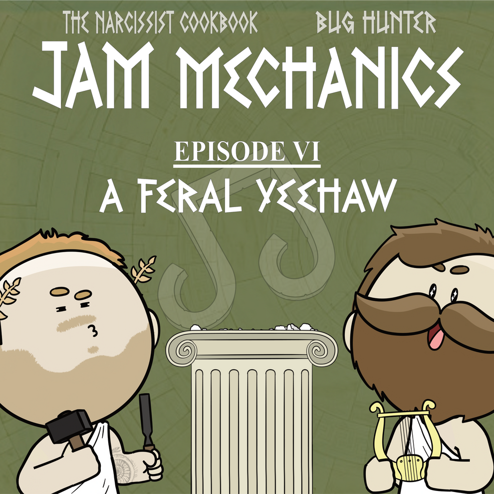 Jam Mechanics S2E06: A Feral Yeehaw